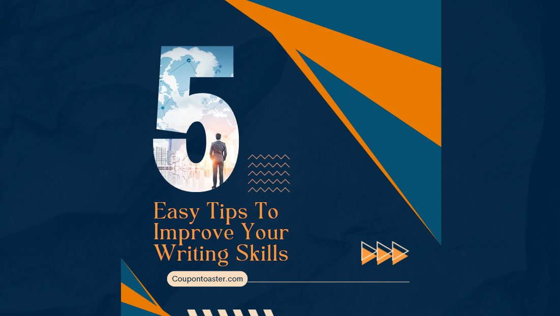 5 Easy Tips To Improve Your Writing Skills - Coupontoaster Blog