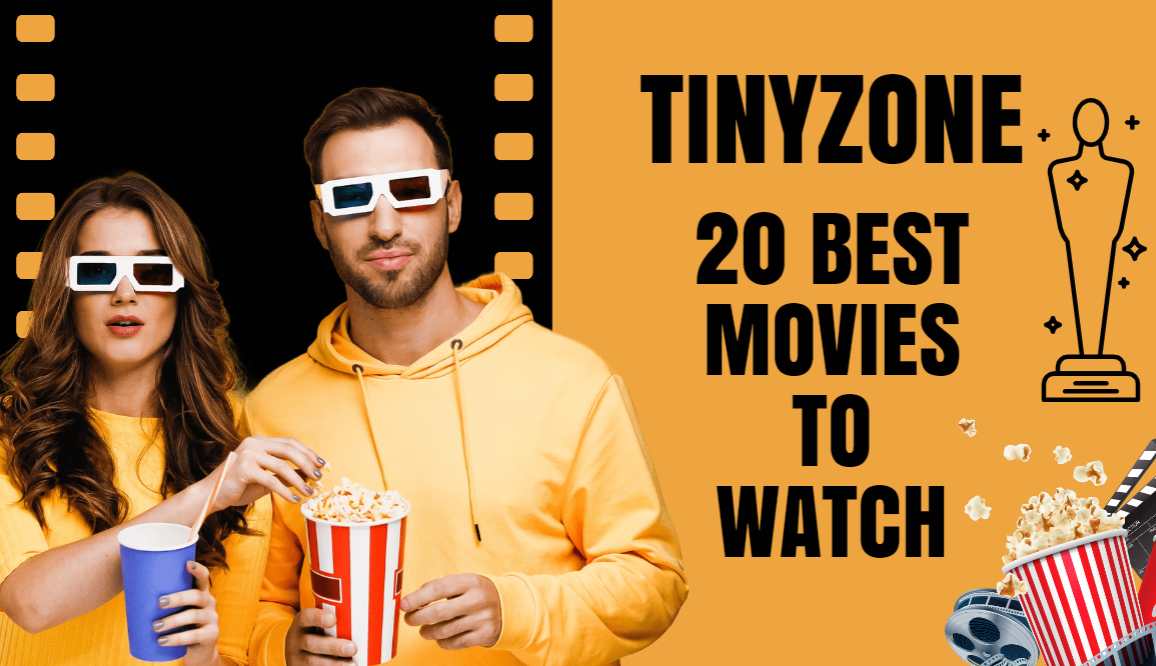 Tinyzone - 20 Best Movies To Watch On Tinyzone TV