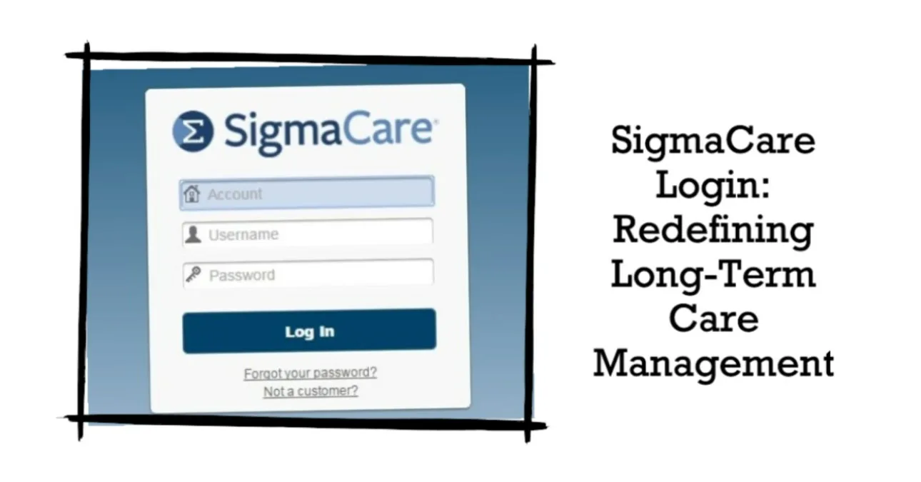 SigmaCare Login: Redefining Long-Term Care Management - Coupontoaster Blog